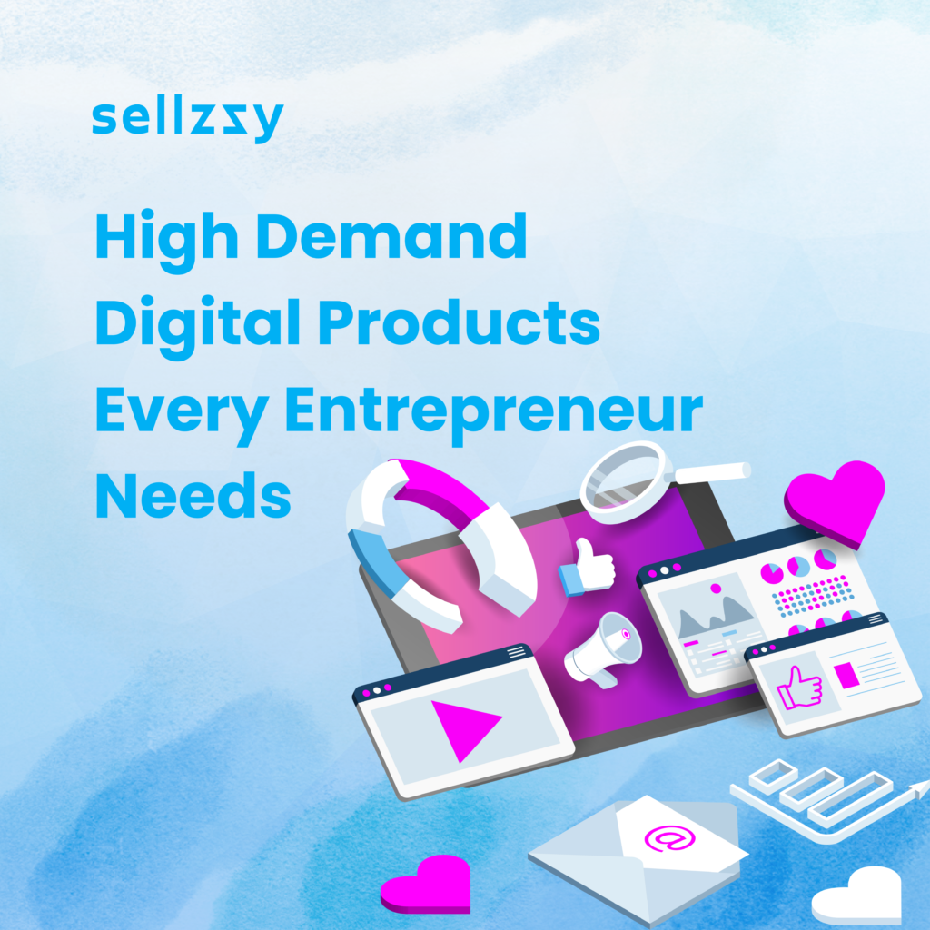 High Demand Digital Products Every Entrepreneur Needs